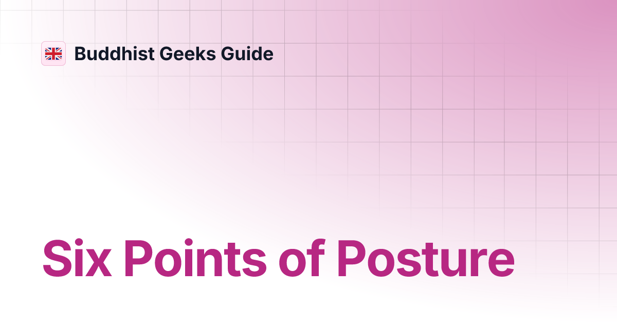 Six Points of Posture | Buddhist Geeks Guide